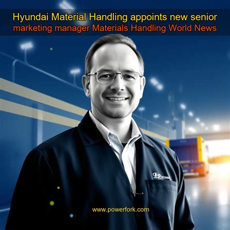 Hyundai Material Handling Appoints New Senior Marketing Manager Hyundai Material Handling Appoints New Senior Marketing Manager