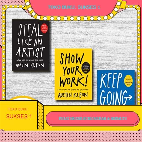 Jual Buku Steal Like An Artist Show Your Work Keep Going By Austin