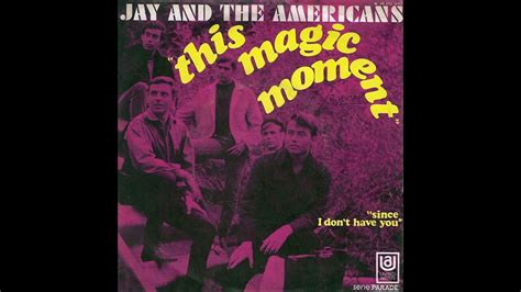 Jay And The Americans This Magic Moments 1968 Stereo In Youtube