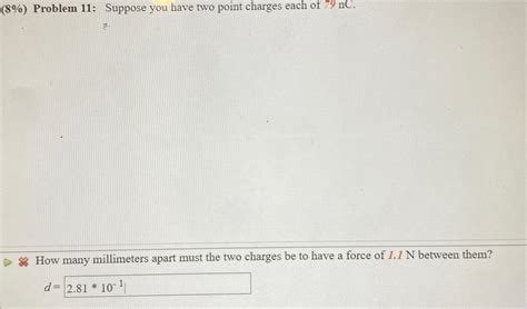 solved 8 ﻿problem 11 suppose you have two point charges