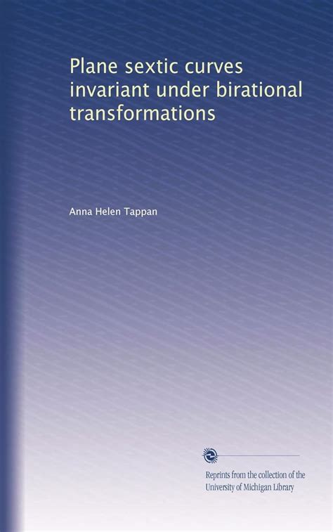Plane Sextic Curves Invariant Under Birational Transformations Tappan Anna Helen
