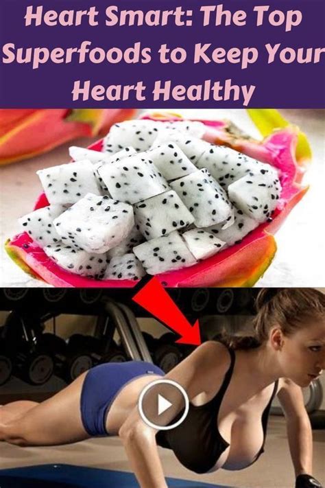 Heart Smart The Top Superfoods To Keep Your Heart Healthy Top