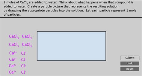 Solved 2 Moles Of Cacl2 Are Added To Water Think About What