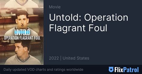 Untold Operation Flagrant Foul Streaming • Flixpatrol