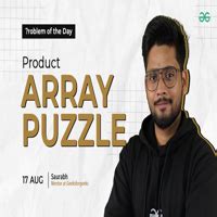 PROBLEM OF THE DAY 17 08 2024 Product Array Puzzle GeeksforGeeks
