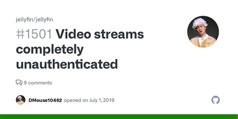 Video Streams Completely Unauthenticated Issue Jellyfin Jellyfin GitHub