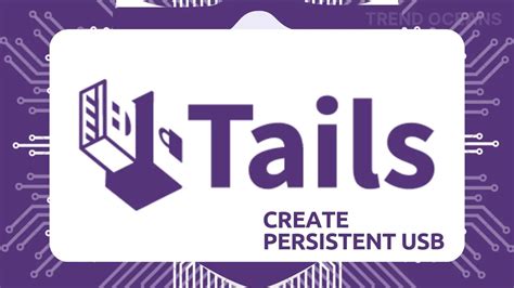 How To Create Persistent Tails Bootable Usb On Linux Trend Oceans