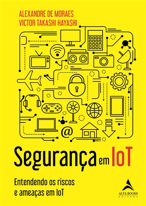 Segurança Em Iot Editora Alta Books