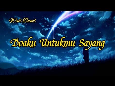 Wali Band Doaku Untukmu Sayang Lyrics Youtube