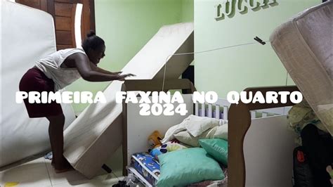 PRIMEIRA FAXINA DO ANO NO QUARTO YouTube