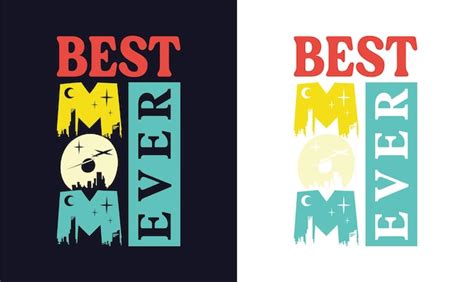 Premium Vector Best Mom Ever Typography Tshirt Design