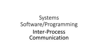 07 Systems Software Programming IPC Signals Pptx