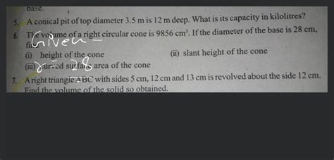 5 A Conical Pit Of Top Diameter 3 5 M Is 12 M Deep What Is Its Capacity