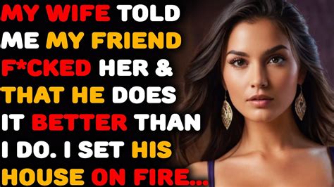 My Wife Told Me My Best Friend Fcked Her And That He Does It Better Than