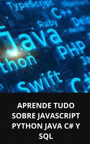 Aprenda Tudo Sobre Javascript Python Java C E Sql Parcelamento Sem Juros