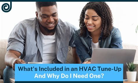 Whats Included In An Hvac Tune Up And Why Do I Need One