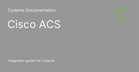 Cisco Acs Cyderes Documentation
