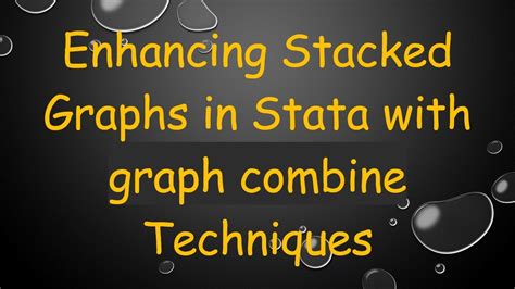 enhancing stacked graphs in stata with graph combine techniques youtube