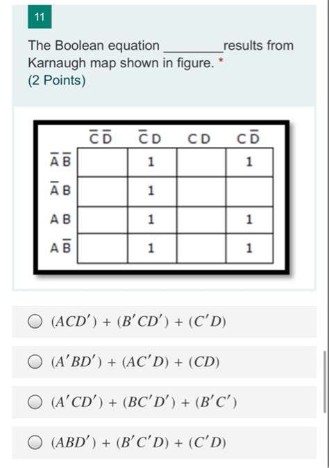 Solved 11 The Boolean Equation Results From Karnaugh Map