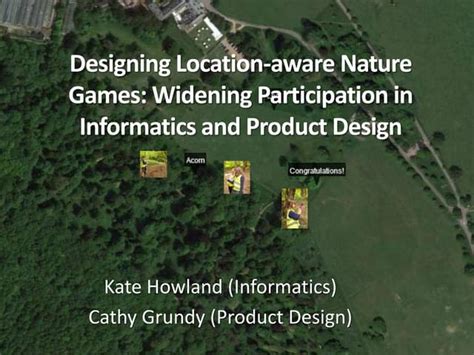 Designing Location Aware Nature Games Ppt