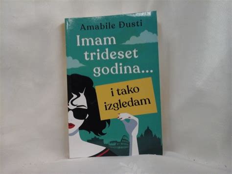 Imam trideset godina i tako izgledam Amabile Đusti Kupindo 72726017