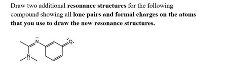 Solved Draw Two Additional Resonance Structures For The Chegg