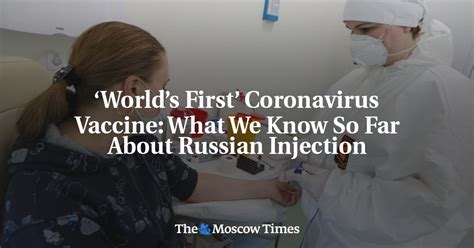 ‘worlds First Coronavirus Vaccine What We Know So Far About Russian