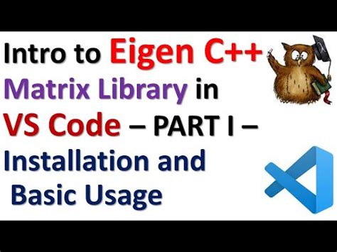 Intro To Eigen C Matrix Library In VS Code PART I Installation