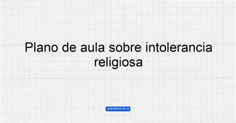 Plano De Aula Sobre Intolerância Religiosa