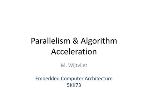 Ppt Parallelism And Algorithm Acceleration Powerpoint Presentation Id
