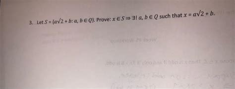 Solved 3 Let S A2bab∈q Prove X∈s⇒∃ab∈q Such That