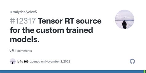 Tensor RT Source For The Custom Trained Models Issue 12317