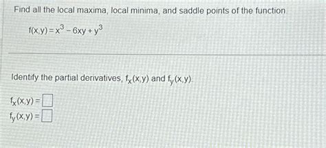 Solved Find All The Local Maxima Local Minima And Saddle