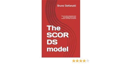 The Scor Ds Model How To Select And Implement The Strategic Kpis In