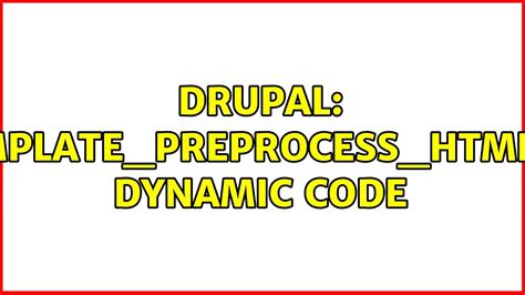 drupal template preprocess html and vars dynamic code youtube