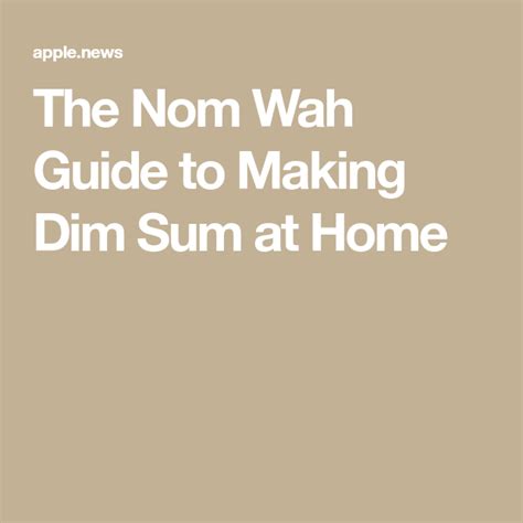 The Nom Wah Guide To Making Dim Sum At Home — Epicurious