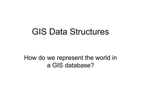 Unit Iii Gis Data Structures 1ppt