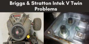 Briggs & Stratton Intek V Twin Problems: Troubleshooting Guide - Lawn Trend