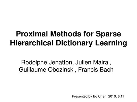 Ppt Proximal Methods For Sparse Hierarchical Dictionary Learning