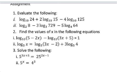 Solved Assignment 1 Evaluate The Following I Log10 24 2 Log10 15 4 1 Answer