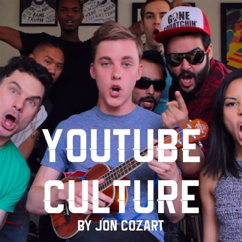 Jon Cozart Youtube Culture Lyrics Musixmatch