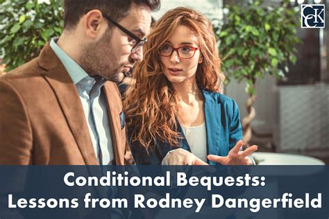 Conditional Bequests And Rodney Dangerfield Cck Bequest