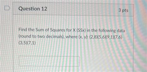 Solved Find The Sum Of Squares For Xssx In The Following