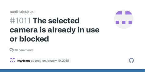 The Selected Camera Is Already In Use Or Blocked · Issue 1011 · Pupil Labs Pupil · Github