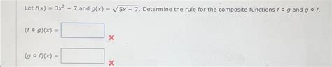 Solved Let F X 3x2 7 ﻿and G X 5x 72 ﻿determine The Rule