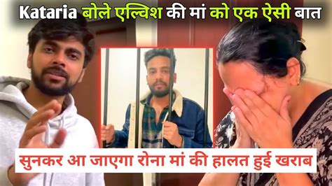 Love Kataria Emotional Message For Elvish Yadav Mother And Father