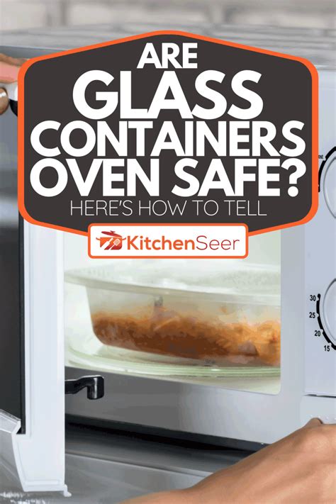 Are Glass Containers Oven Safe Heres How To Tell