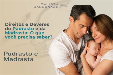 Direitos E Deveres Do Padrasto E Da Madrasta Direito De Família
