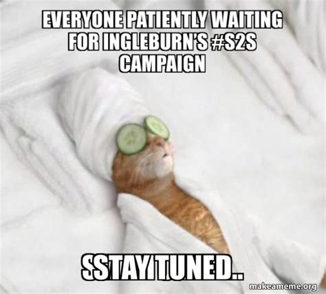 Stay Tuned Meme Generator