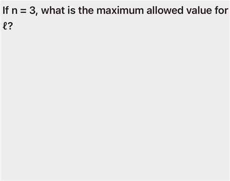 If N 3 What Is The Maximum Allowed Value For StudyX